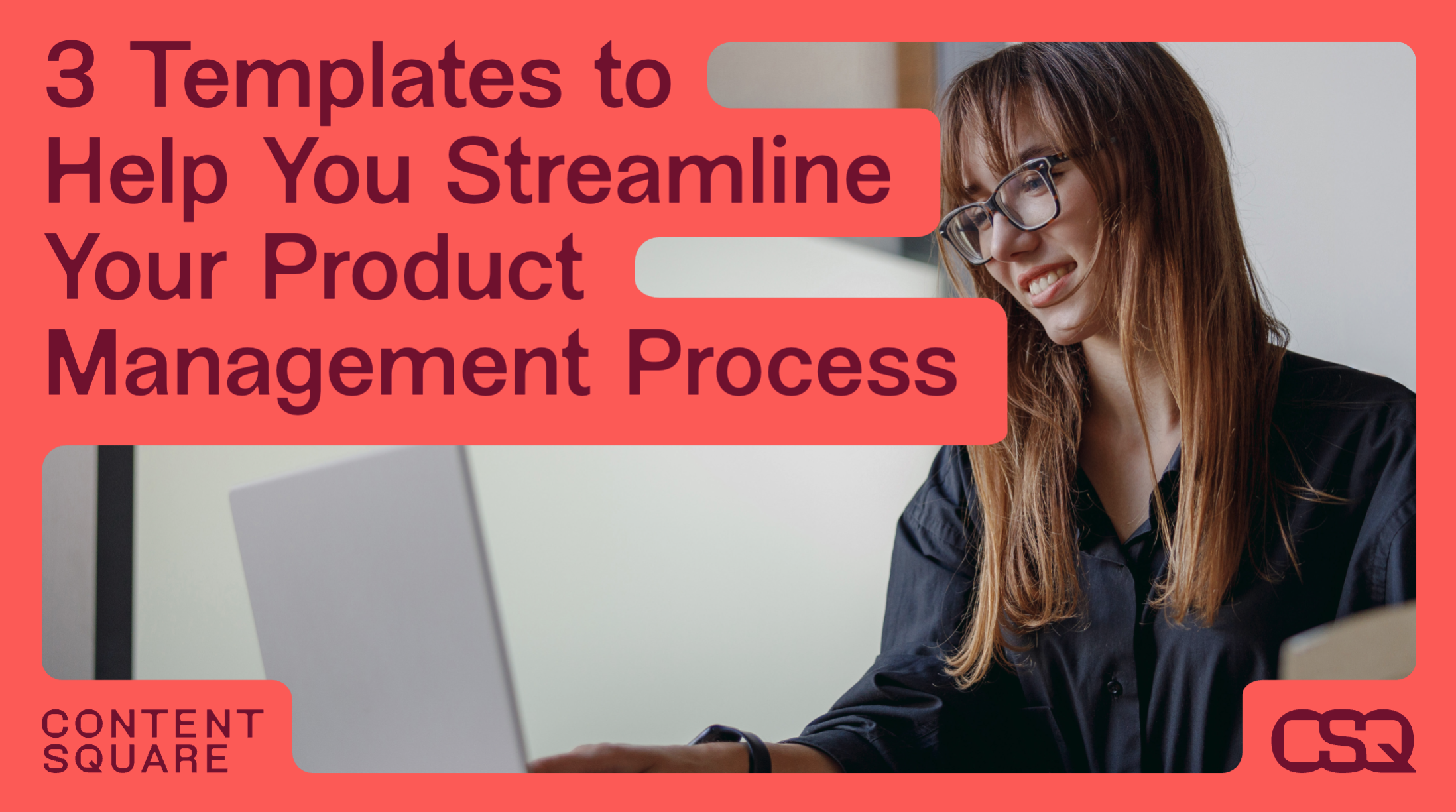 3 Templates to Help You Streamline Your Product Management Process